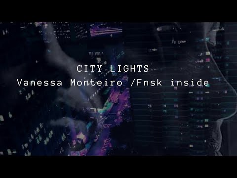 FNSK INSIDE / VANESSA MONTEIRO CITY LIGHTS
