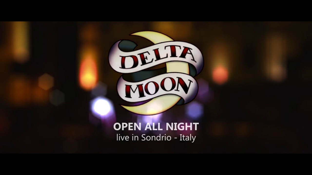 Delta Moon - Open All Night (live in Sondrio) - YouTube