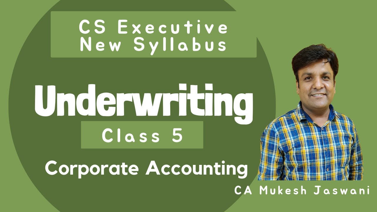Class 5 | Underwriting | Corporate Accounting | CS Executive CAFM | New ...