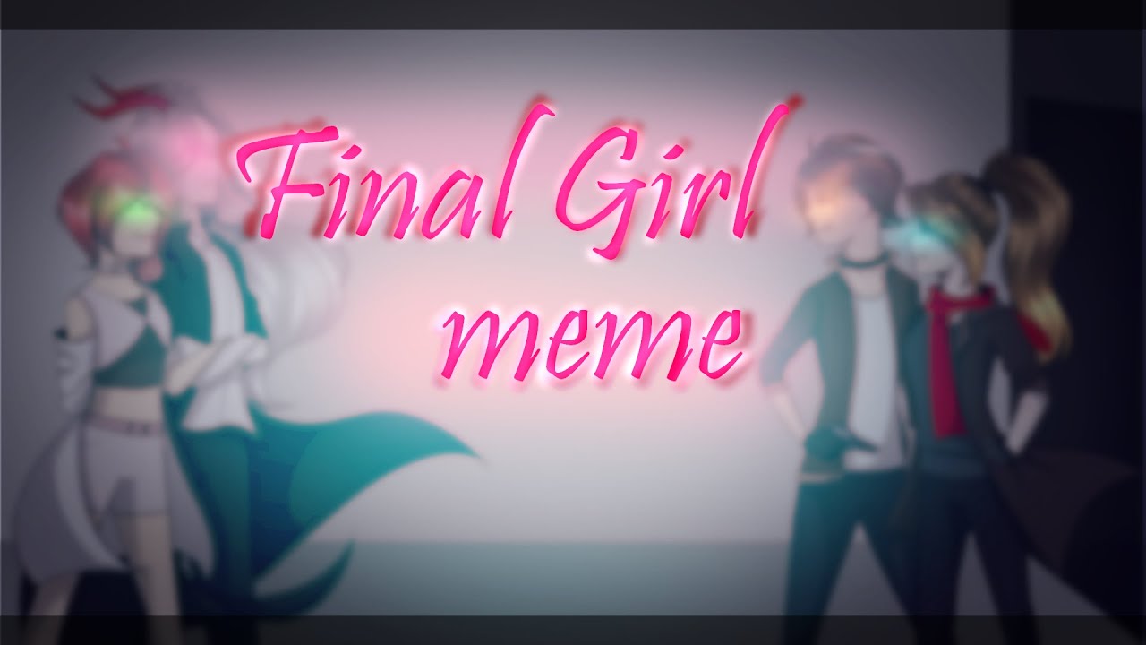Final Girl meme - YouTube