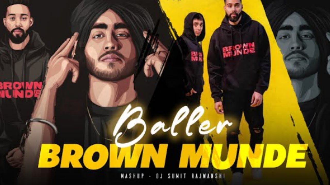 Baller x Brown Munde official video punjabi song dj remix mashap mix ...