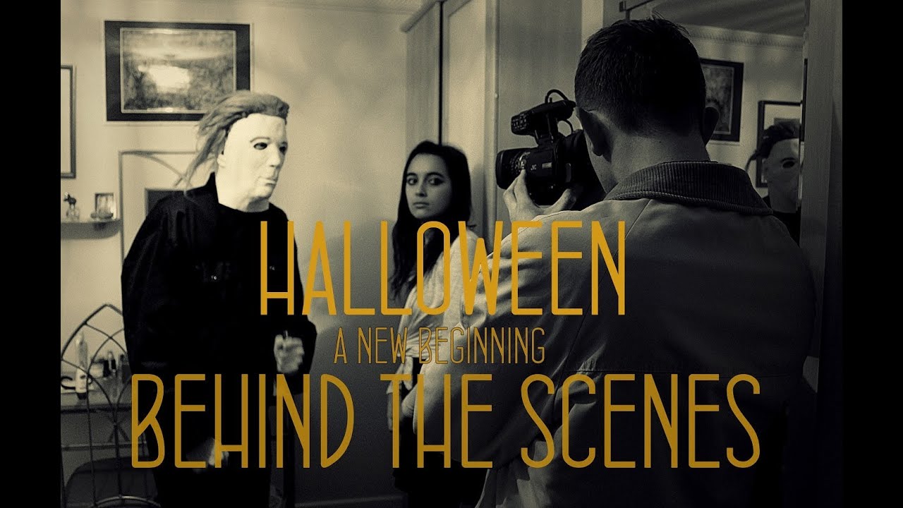 HALLOWEEN A NEW BEGINNING - BEHIND THE SCENES - YouTube