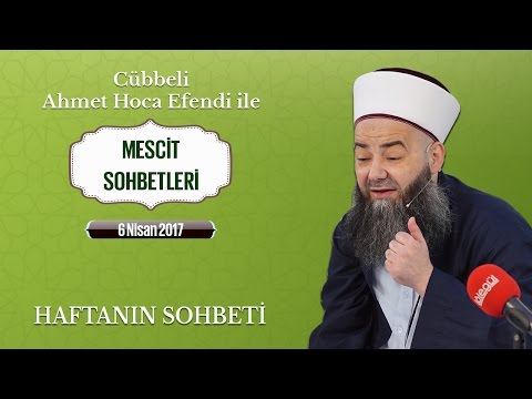 Bu Haftanın Sohbeti 6 Nisan 2017