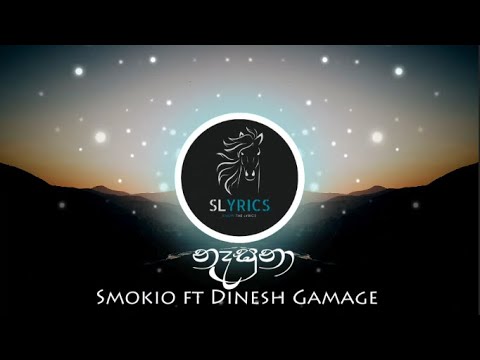 Nasuna Lyrics ( නෑසුනා ) - Smokio Ft Dinesh Gamage | Lyrical Video ...