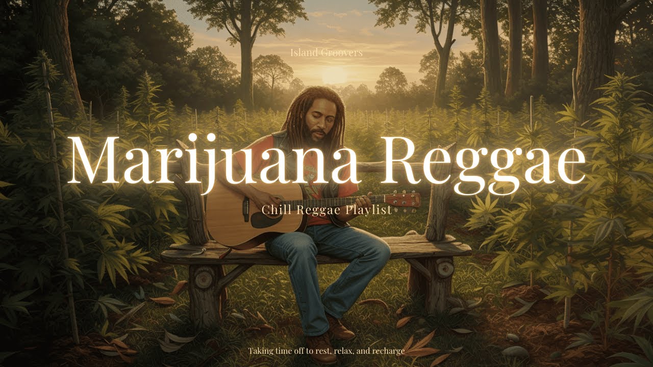 Weed & Chill Reggae 2025 - Sunset Vibes for High Spirits - YouTube