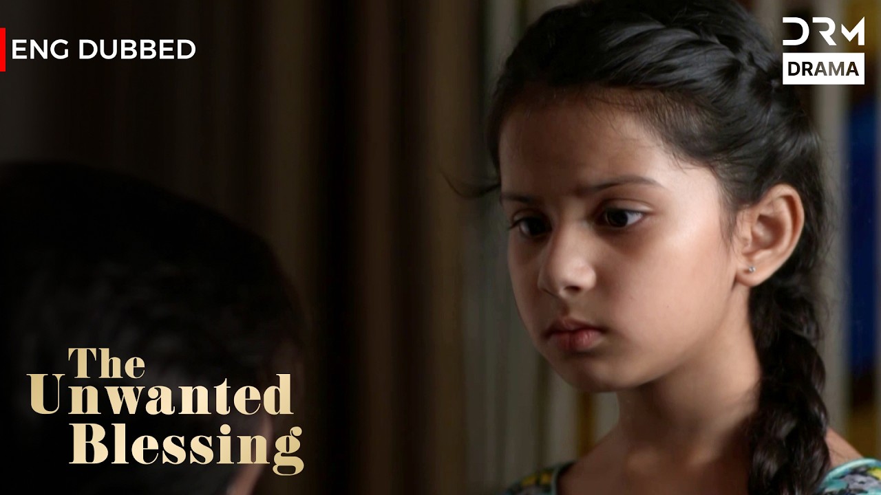 She Refused to Believe It | The Unwanted Blessing | ENGLISH DUBBED ...