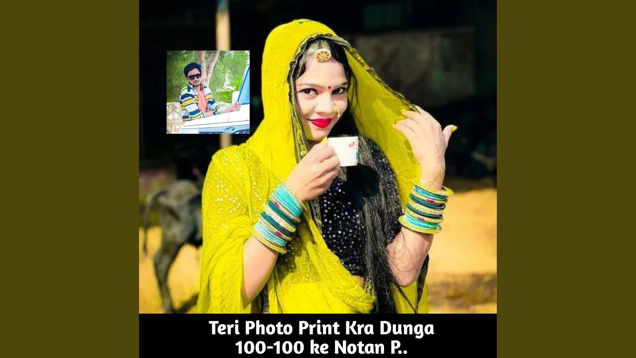 Teri Photo Print Kra Dunga 100 ~ 100 Ke Notan P - Lovekush Dungri: Song Lyrics, Music Videos ...