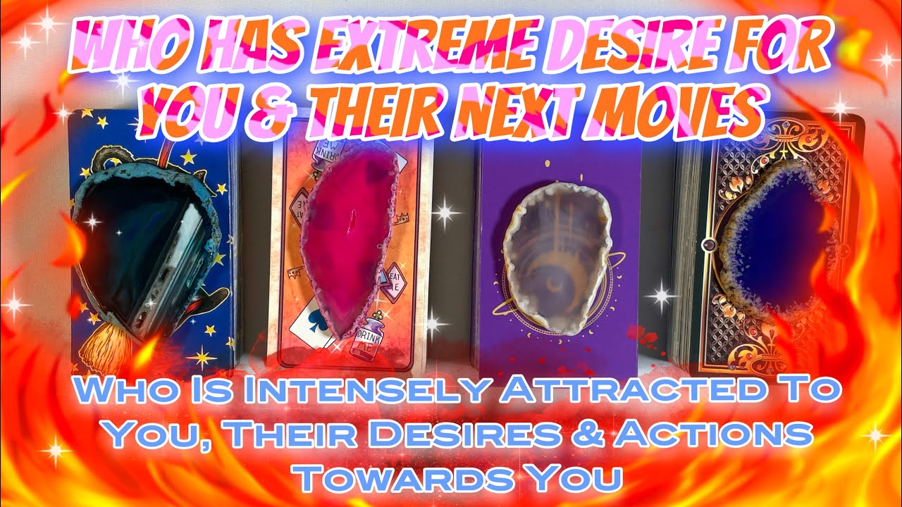 Who Has EXTREME Intense DESIRE For You Their Next Moves Towards You who-has-extreme-intense-desire-for-you-their-next-moves-towards-you