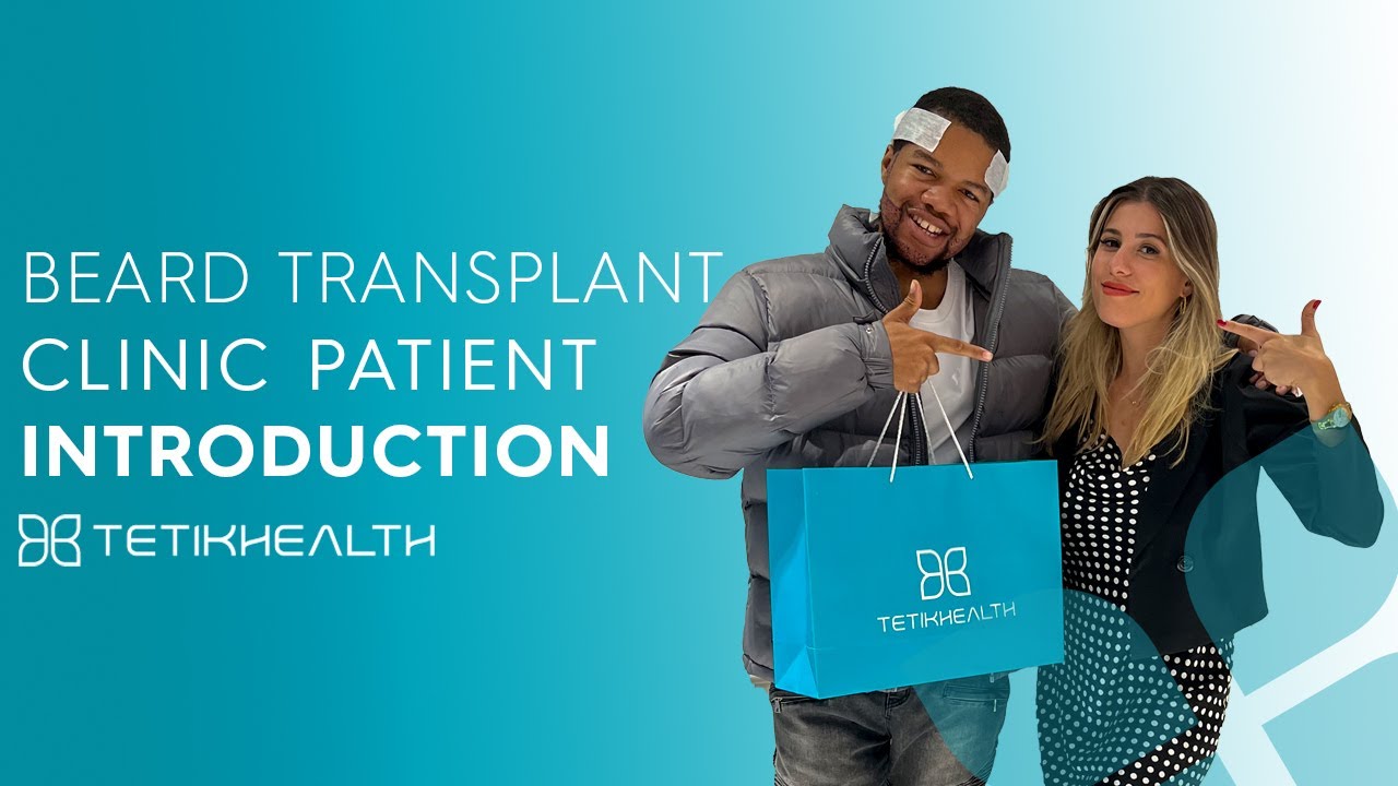BEARD TRANSPLANT CLINIC PATIENT INTRODUCTION | TETIK HEALTH - YouTube