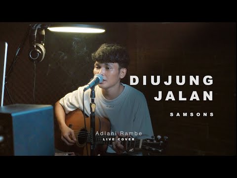 DI UJUNG JALAN - SAMSONS | Adlani Rambe (Live Cover)