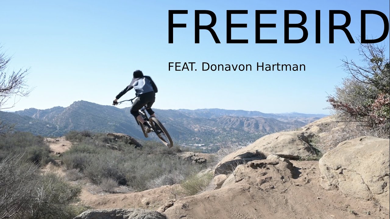 FREEBIRD|Shredding SoCal Trails FEAT. Donavon Hartman Filmed by Matt ...