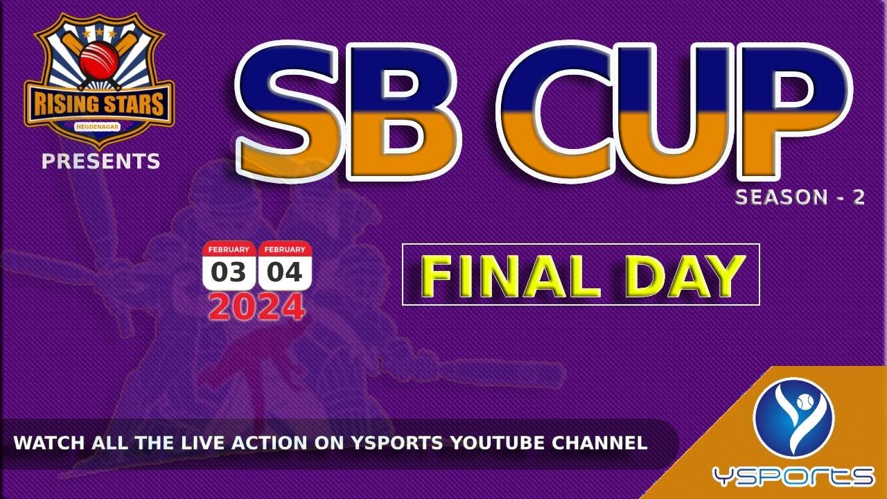 SB CUP - 2024 ||SEASON - 2 || FINAL DAY || - YouTube
