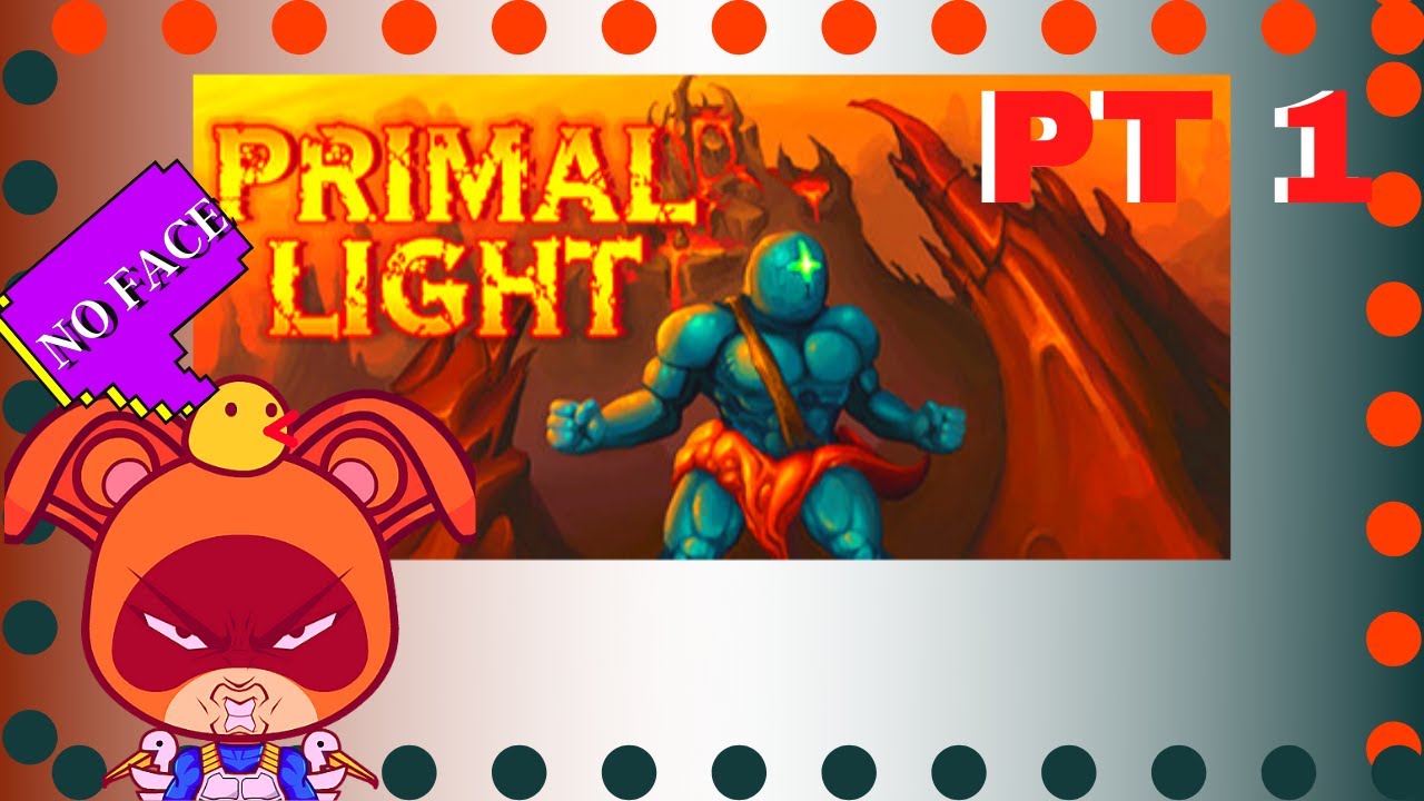 |PRIMAL LIGHT|Gameplay Walkthrough (HARD MODE) Part 1 & Boss Fight ...