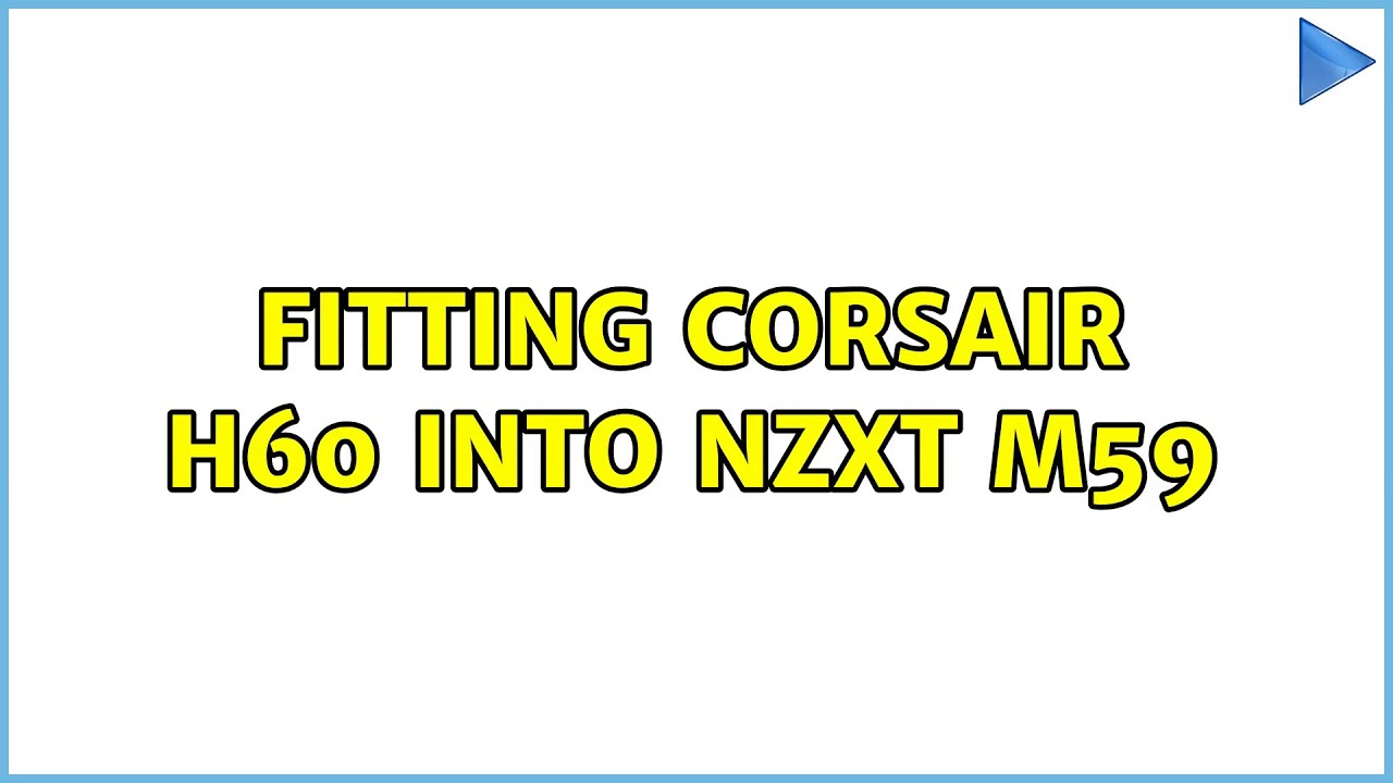 Fitting Corsair H60 into NZXT m59 (2 Solutions!!) - YouTube