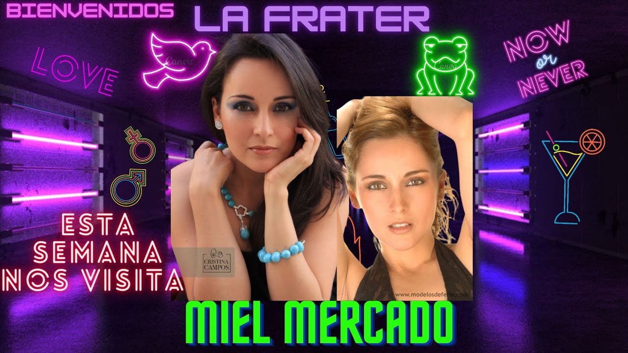 La Frater PodCast - Invitada Miel Mercado - Turno#16 - YouTube
