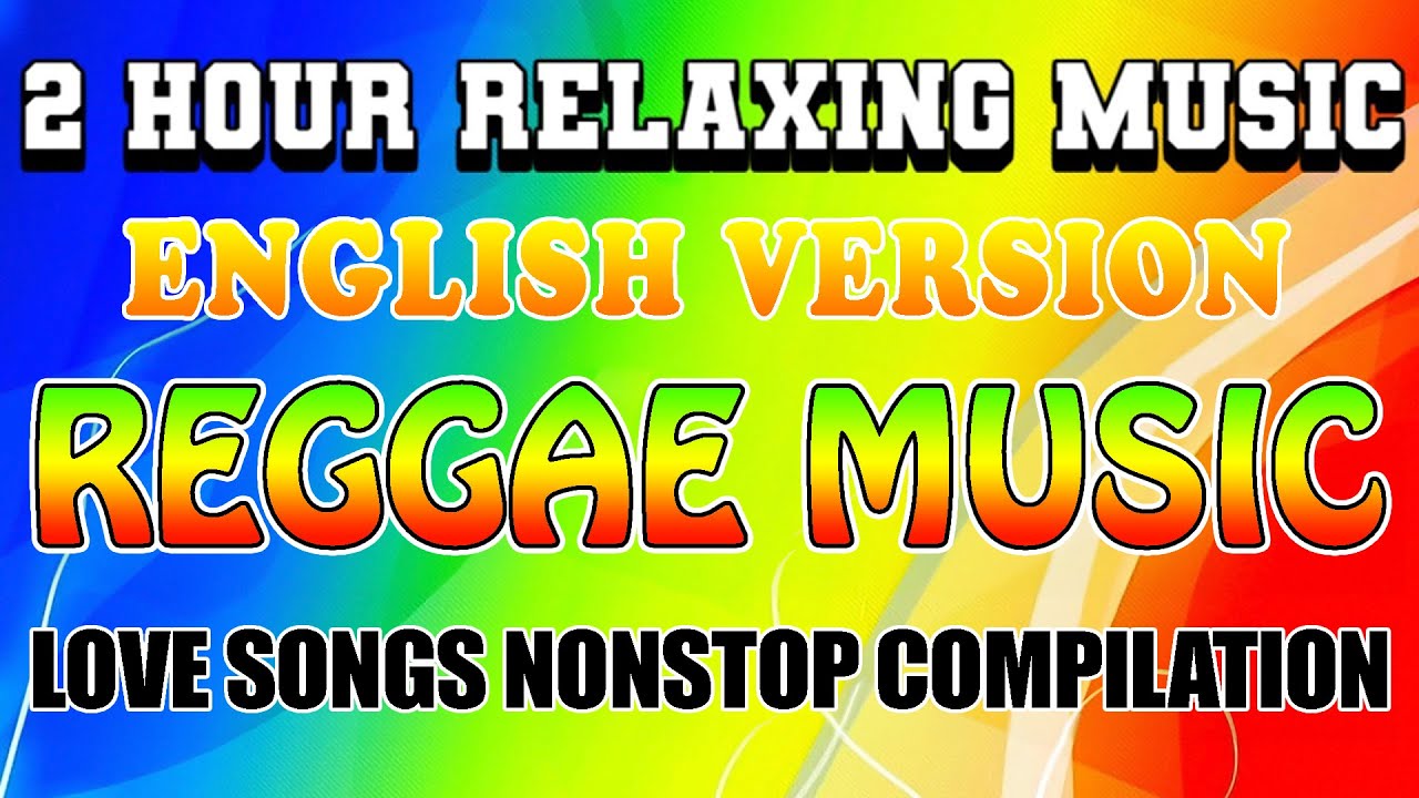 Best 100 Reggae English Songs 2024 💽🍭 ALL TIME FAVORITE REGGAE MUSIC ...