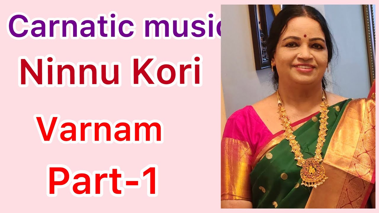 Carnatic music lesson Varnam Ninnu Kori Part -1 ll episode 99 ll - YouTube