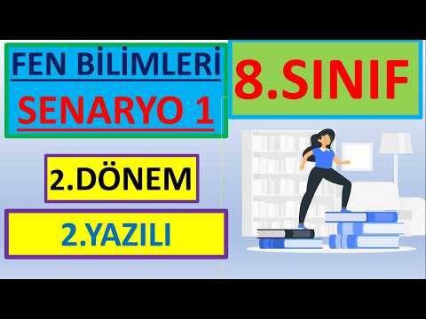 8. Sınıf FEN BİLİMLERİ 2. Dönem 2.Yazılı 2025 2026 senaryo 1 VE 5