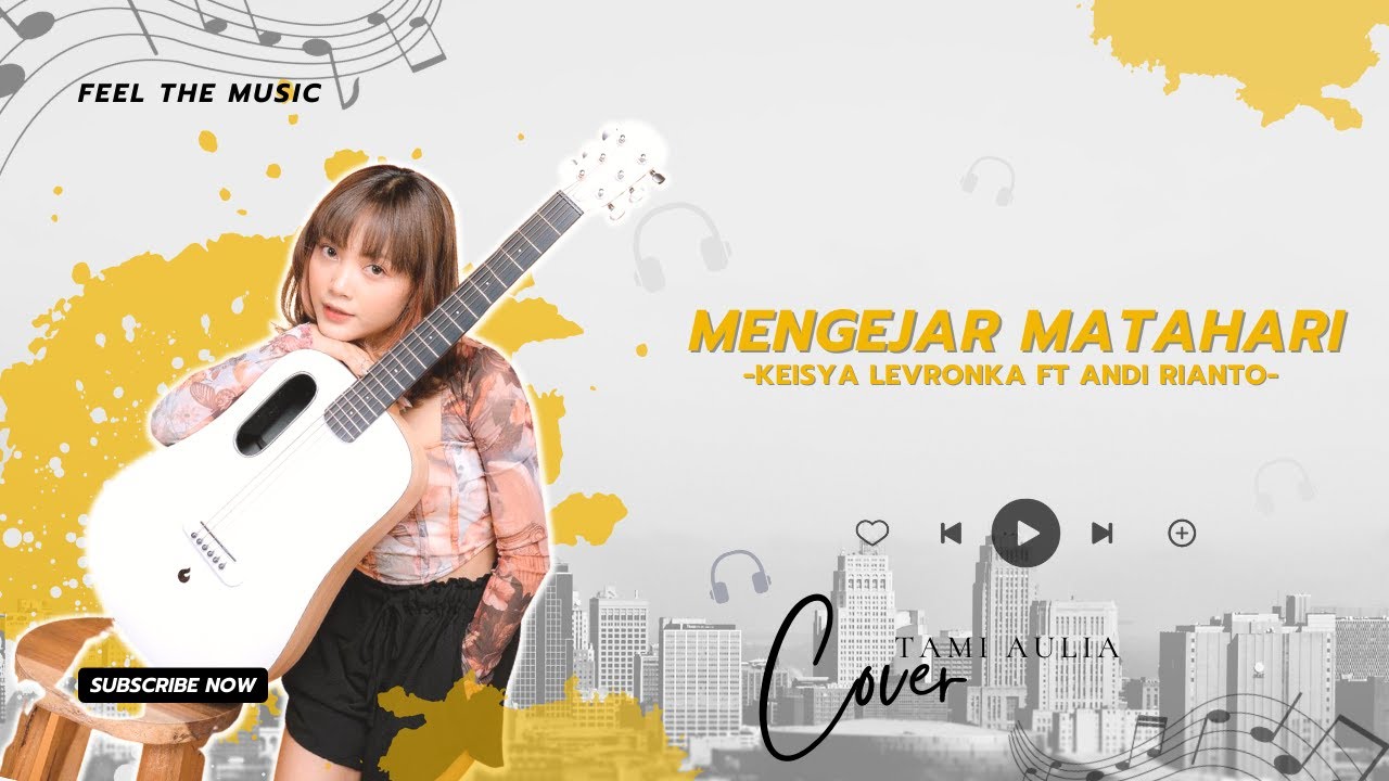 Mengejar Matahari Keisya Levronka Andi Rianto Ari Lasso By Tami Aulia ...