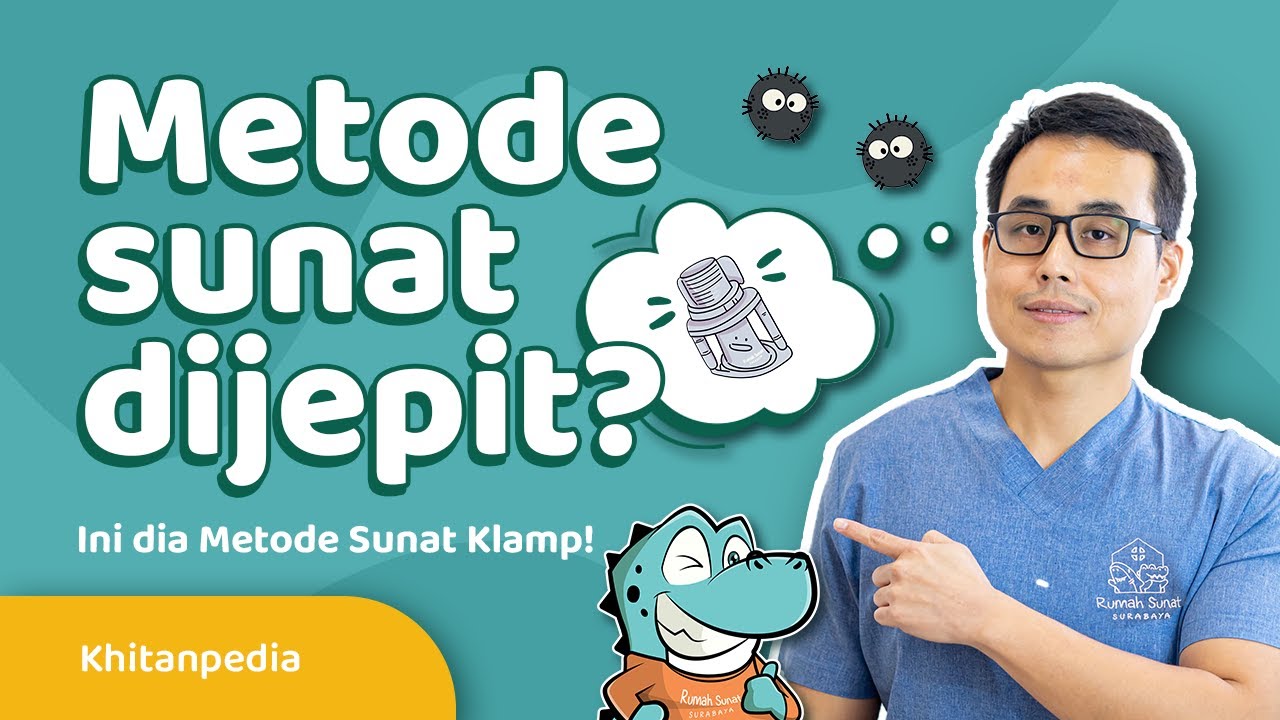 Metode Sunat Dijepit? Ini Dia Metode Sunat Klamp - KHITANPEDIA - YouTube