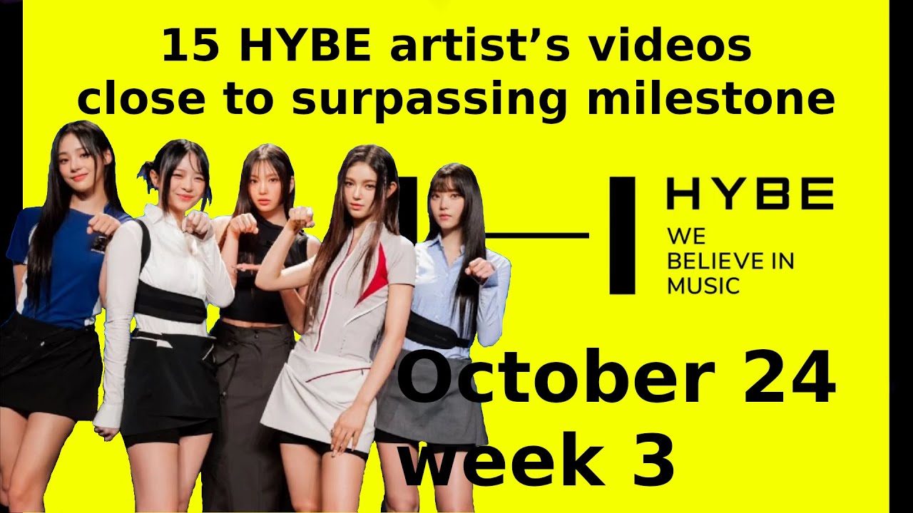 15 HYBE artist’s videos close to surpassing milestone (October 2024 ...