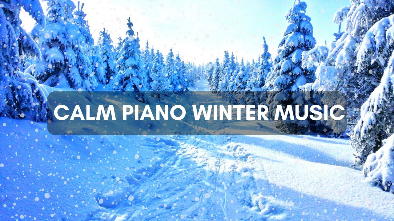 Calm Piano Music with Beautiful Winter Photos • Soothing Music for ...