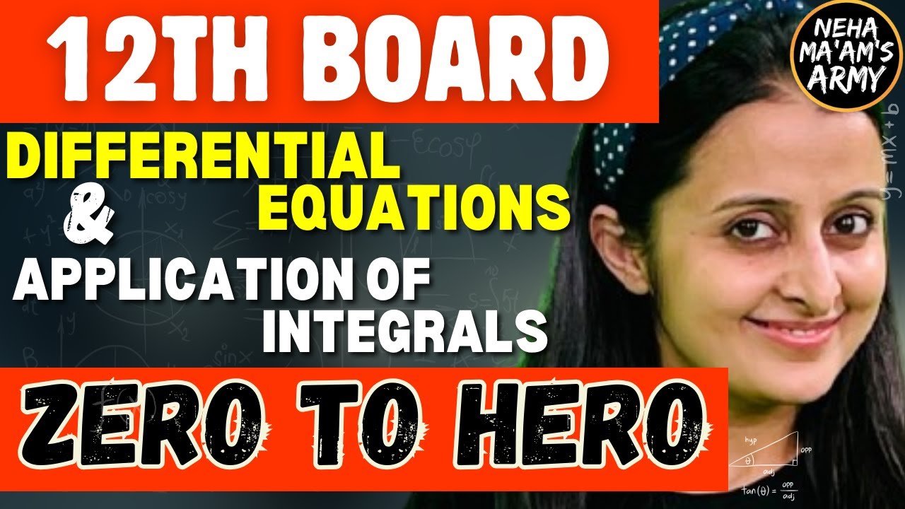 12th MATH BOARDS MARATHON | DIFFERENTIAL EQUATIONS & APPLICATION OF ...