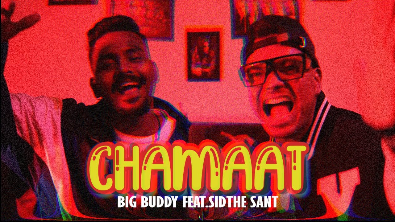 CHAMAAT - BIG BUDDY FEAT. SID THE SANT | OFFICIAL MUSIC VIDEO - YouTube