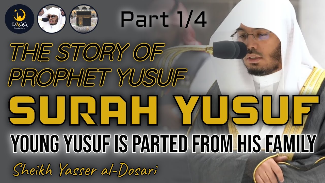 The Story of Prophet Yusuf | Part 1/4 | Sheikh Yasser al-Dosari | #ياسر ...