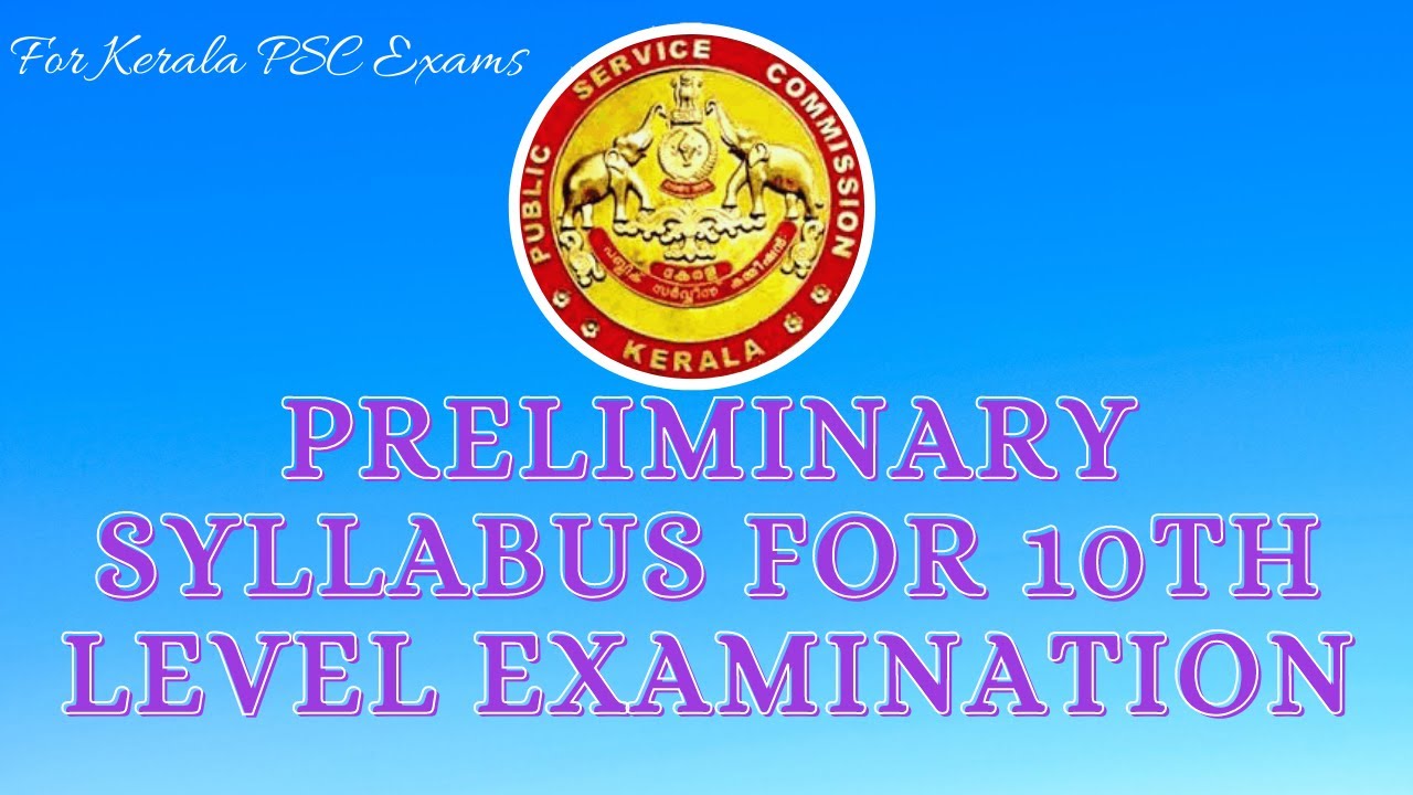 Kerala PSC Exam Syllabus|Preliminary Syllabus For Kerala PSC 10th Level ...