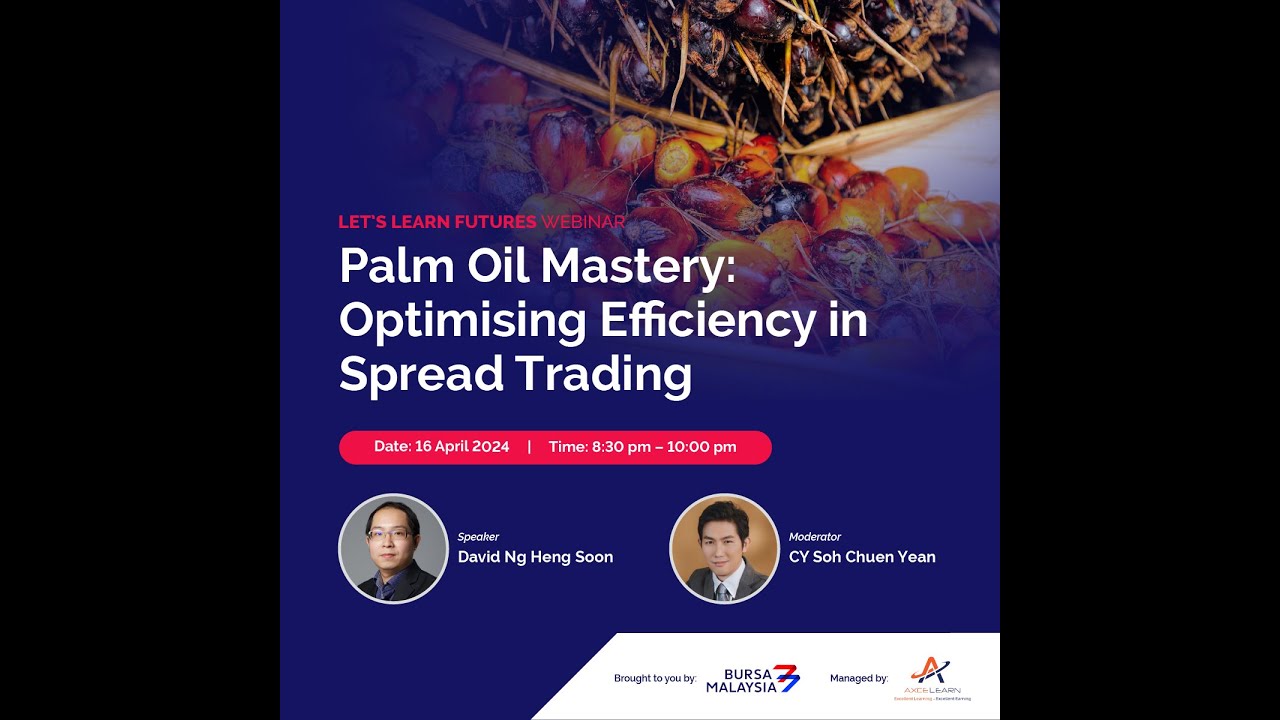 Bursa Webinar: Palm Oil Mastery: Optimising Efficiency in Spread ...