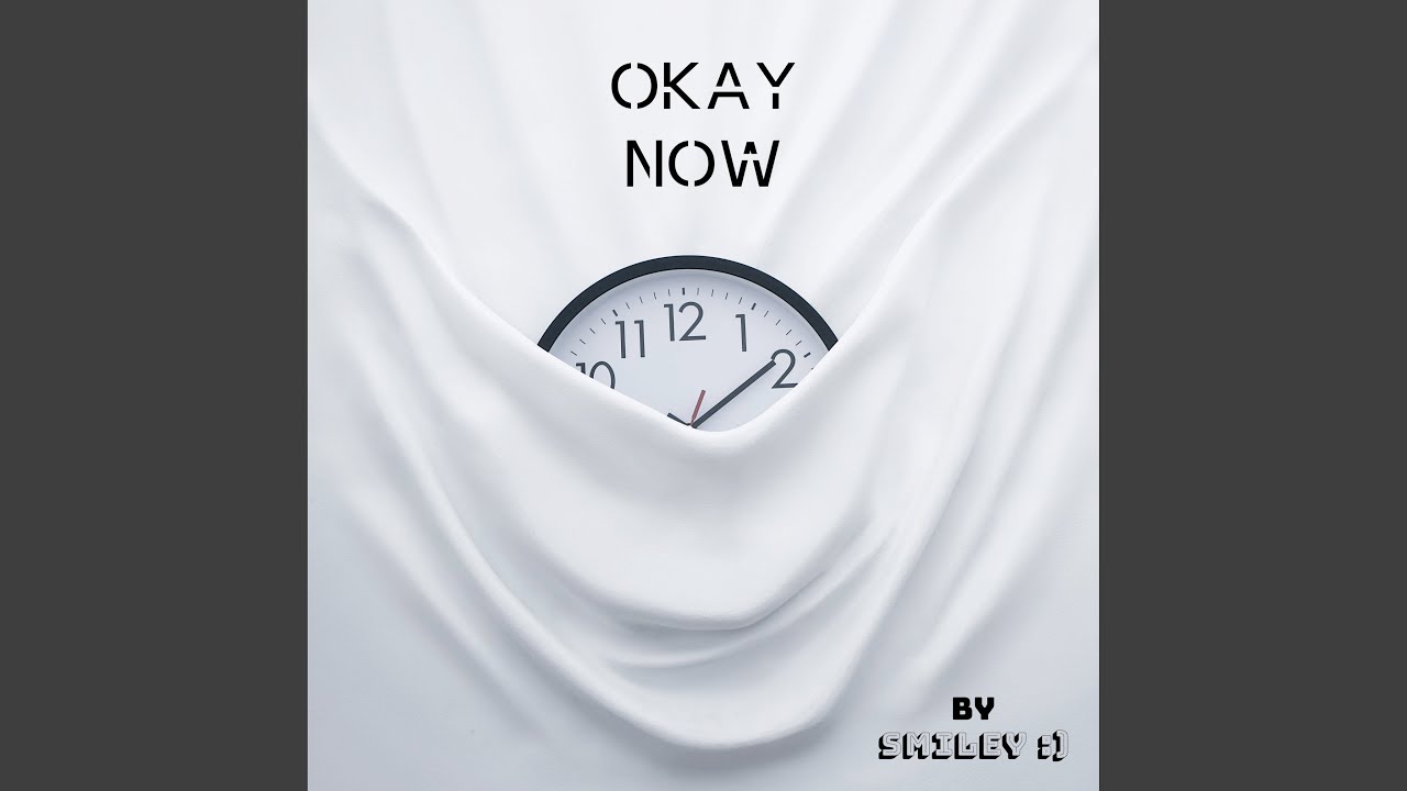Okay Now - YouTube