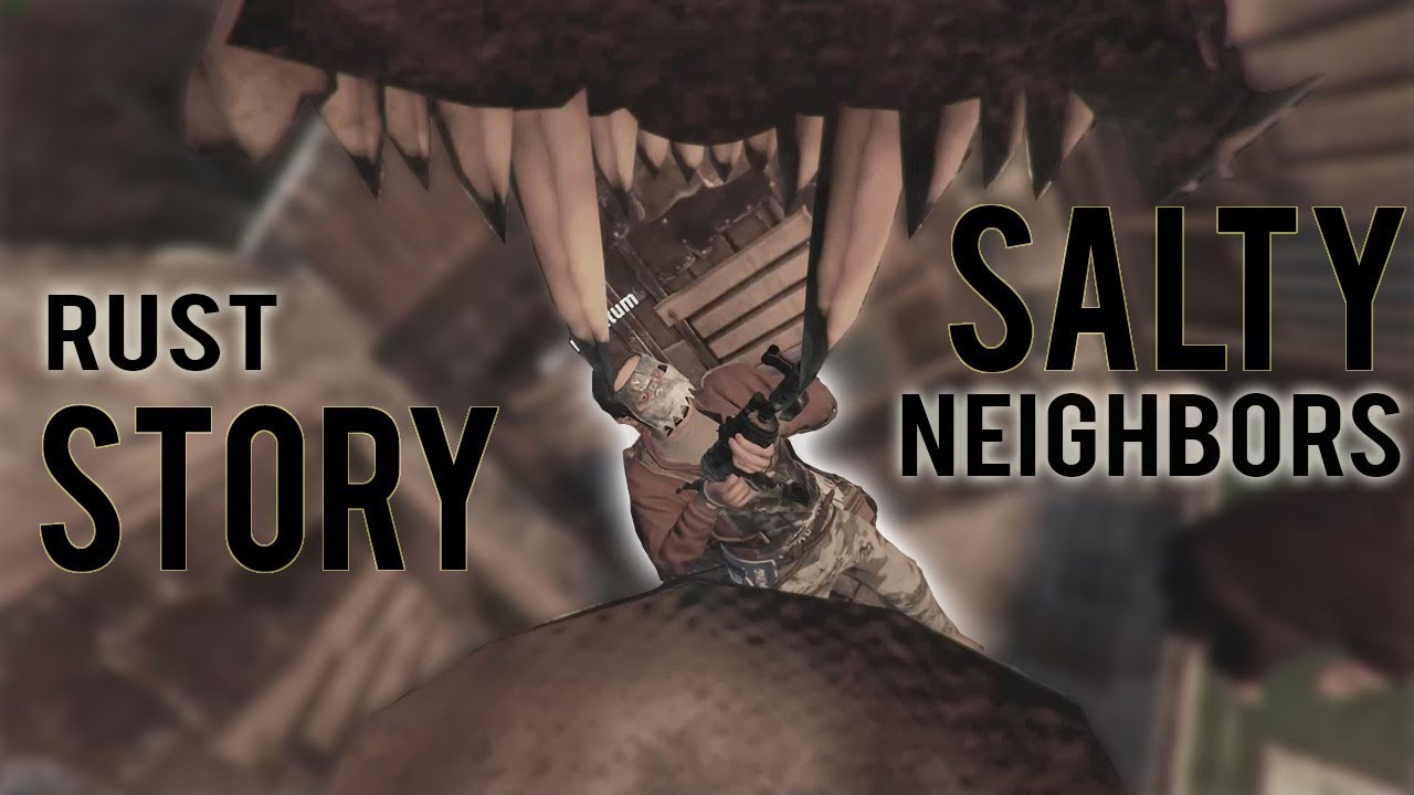 Rust Story #1: Official Salty Neighbors - YouTube