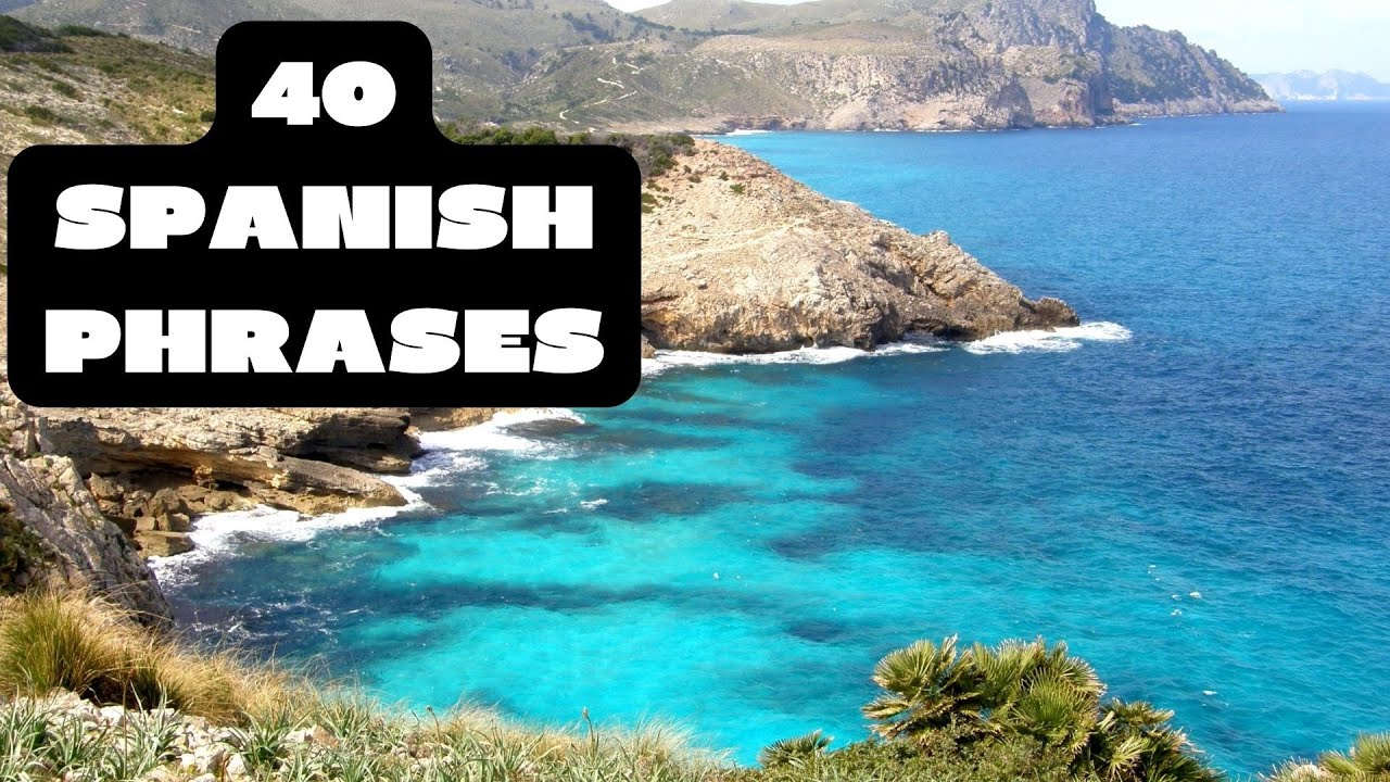 40 SPANISH PHRASES// LEARN SPANISH FAST// SPEAK SPANISH FLUENTLY ...