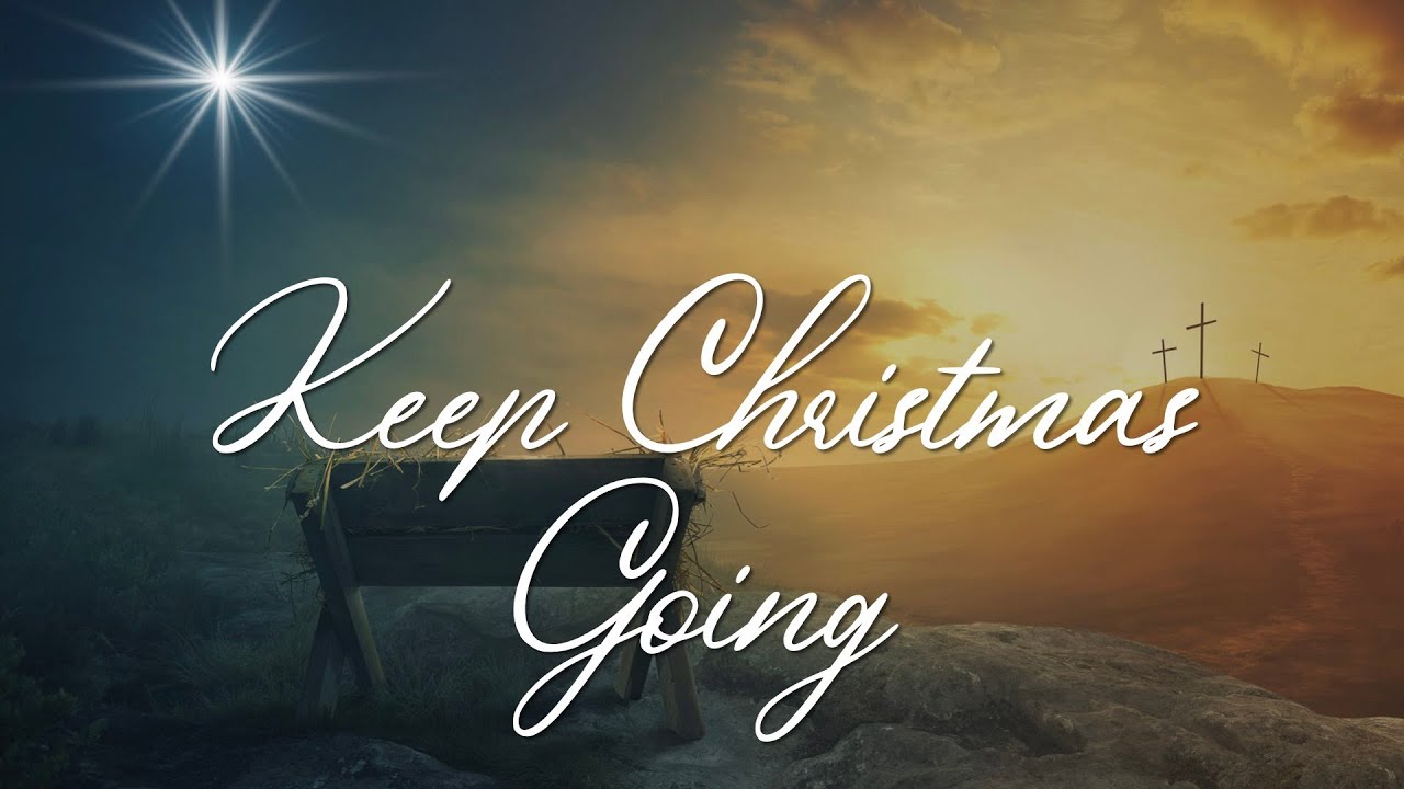 Keep Christmas Going - YouTube