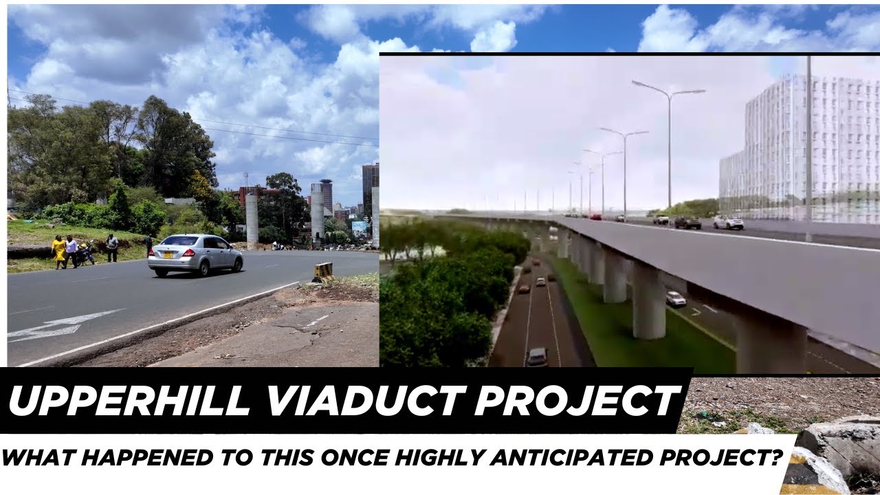 What Happened to Upperhill Viaduct Project| We take a look into the ...