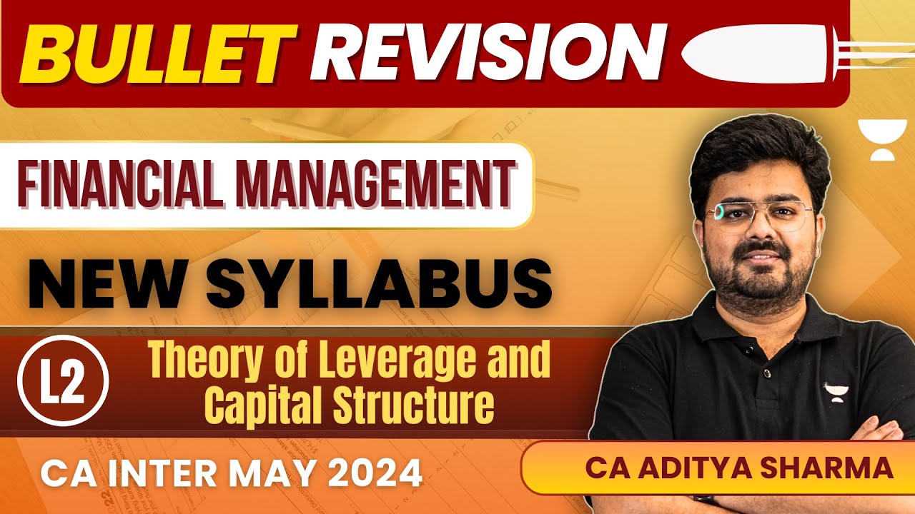 L2 | Theory of Leverage and Capital Structure | CA Inter FM | CA Inter ...