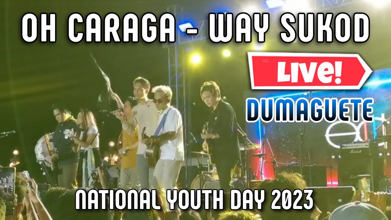 Way Sukod - Oh! Caraga (LIVE) in Dumaguete City | National Youth Day ...