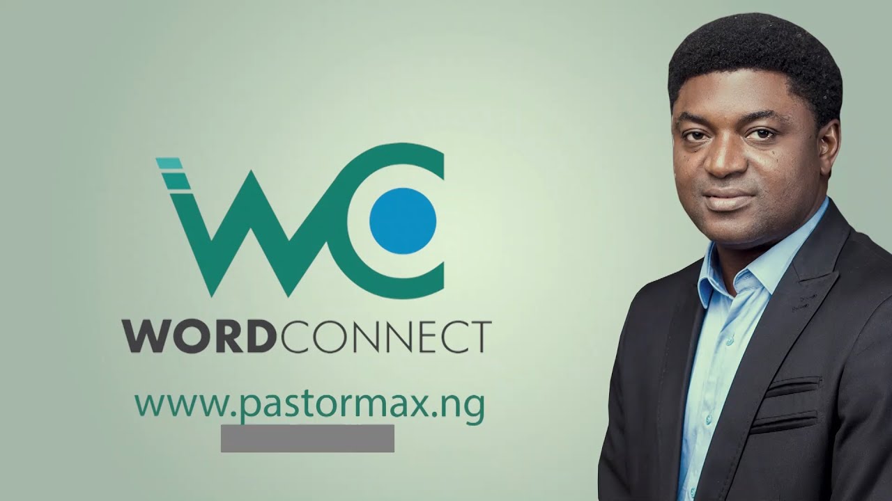 Word Connect with Pastor Maxwell E. Ogaga - YouTube
