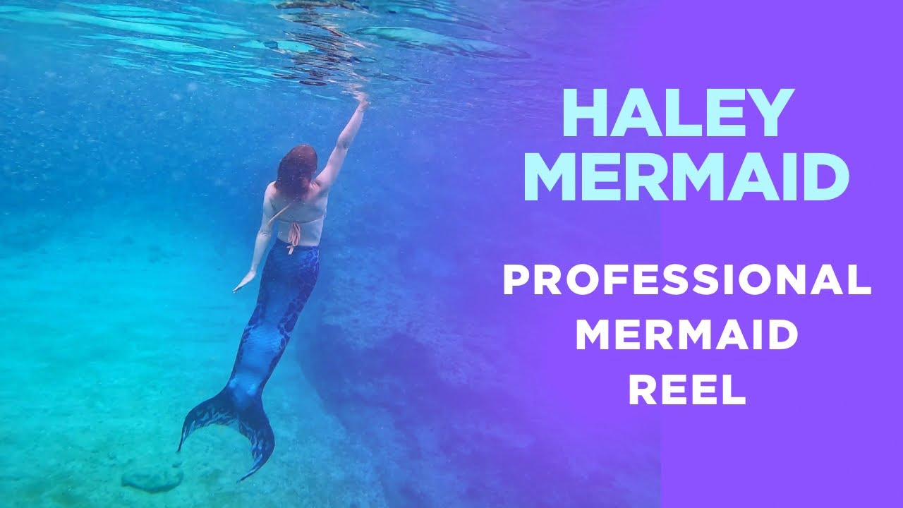 Haley Mermaid - Updated Reel - Professional Mermaid - YouTube