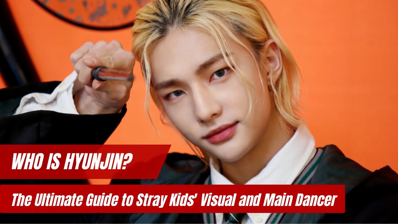 Who is Hyunjin? | The Ultimate Guide to Stray Kids' Visual and Main ...