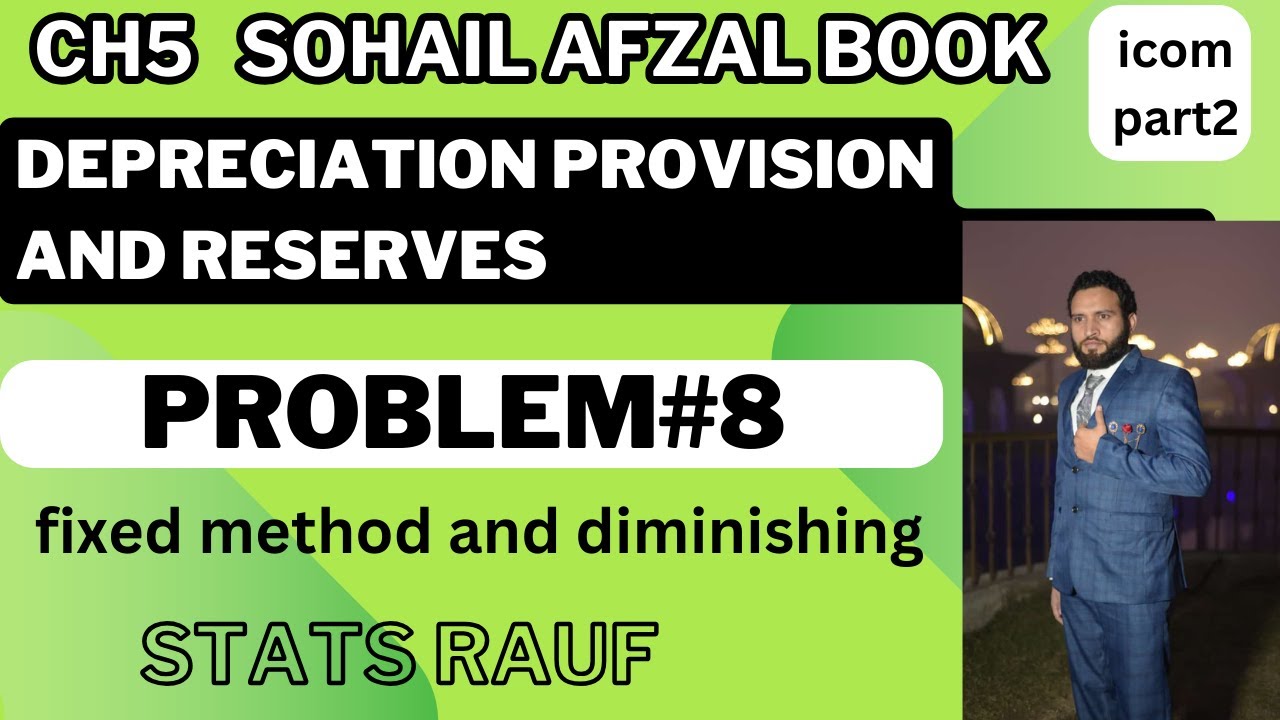 problem 8 ch5 depreciation provision and reserves accounting icom part2 Sohail Afzal book ...