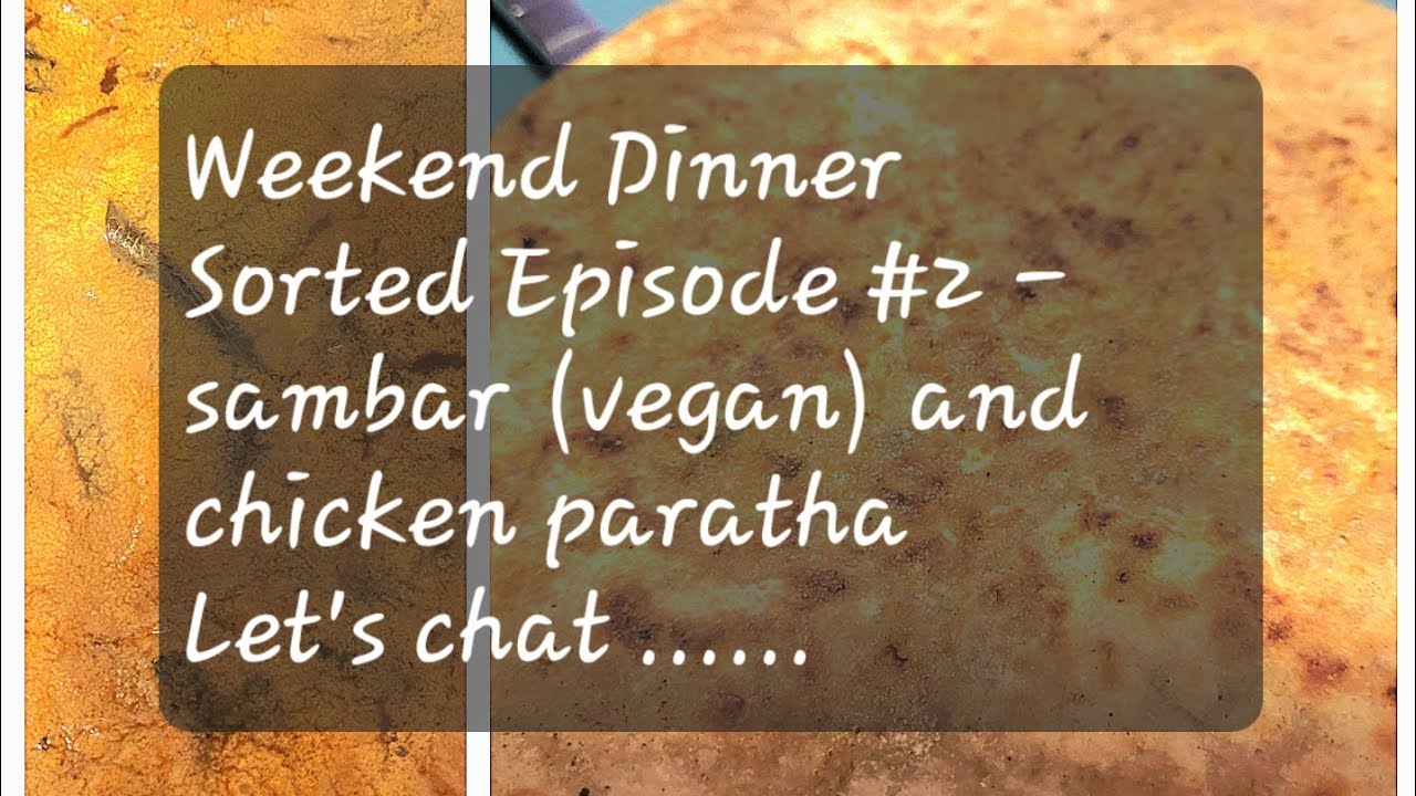 Weekend dinner sorted | Episode #2 | South Indian Sambar | Chicken Keema Parotta | Join us to ...