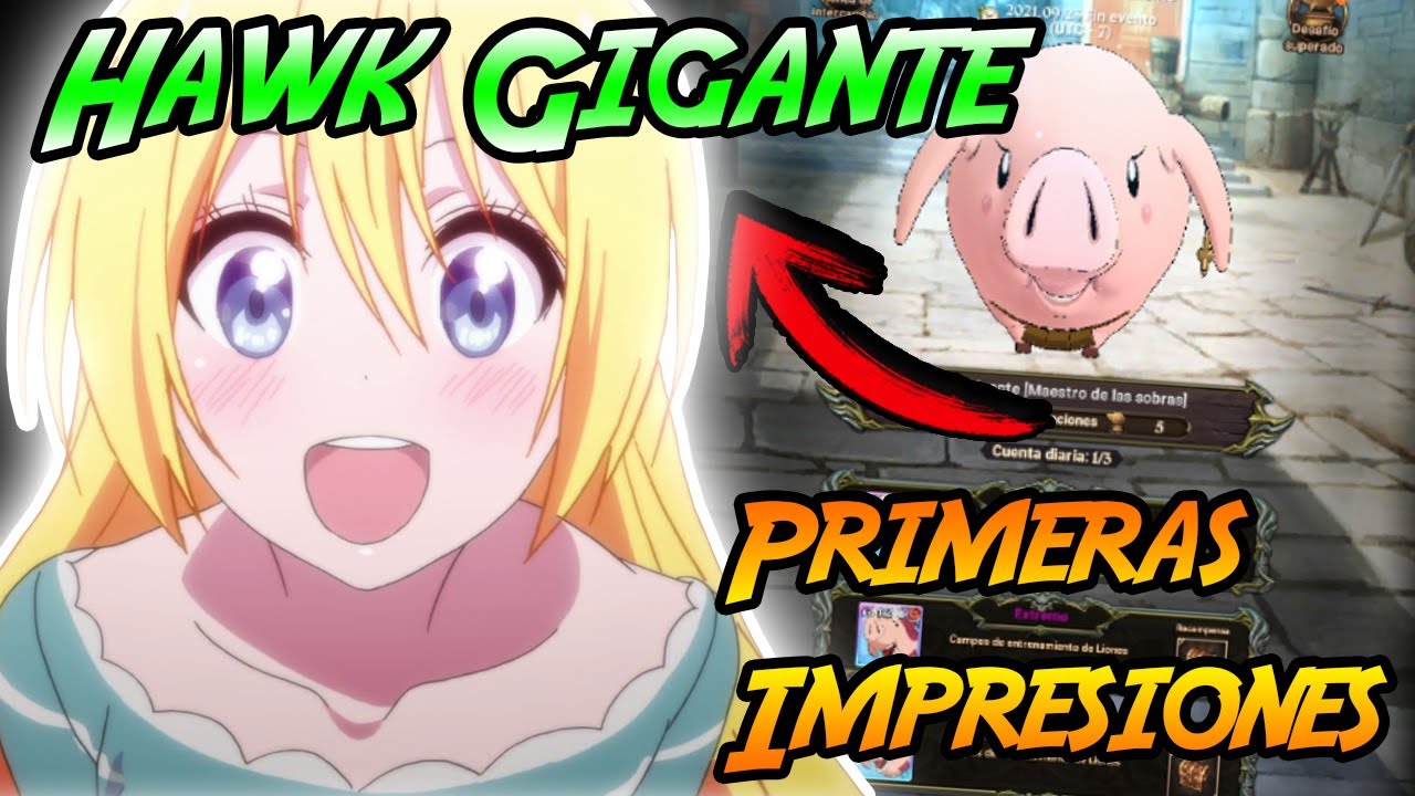 PRIMERAS IMPRESIONES!!! REGRESO HAWK GIGANTE *EQUIPO SEMIF2P* | 7DS ...