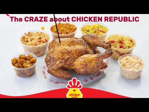 How Chicken Republic, Nigeria's Fast Food became "No. 1" overnight ...