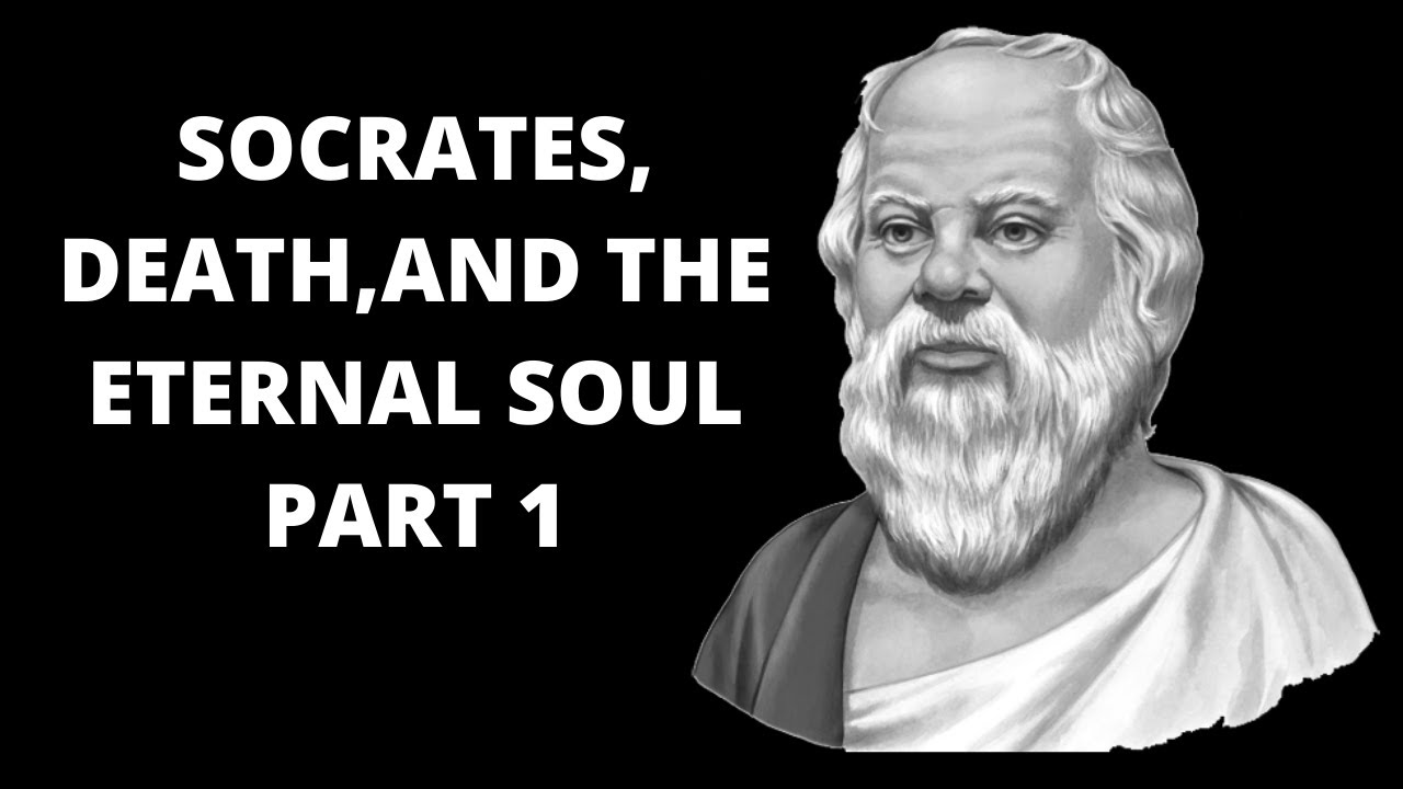 Socrates, Death And The Eternal Soul (The Phaedo Part 1) - YouTube