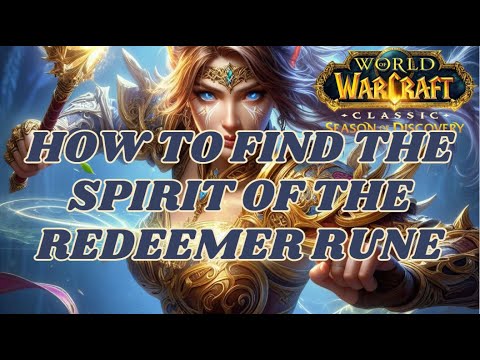 How to Find the Spirit of the Redeemer Rune -Phase 2 - WoW Classic ...