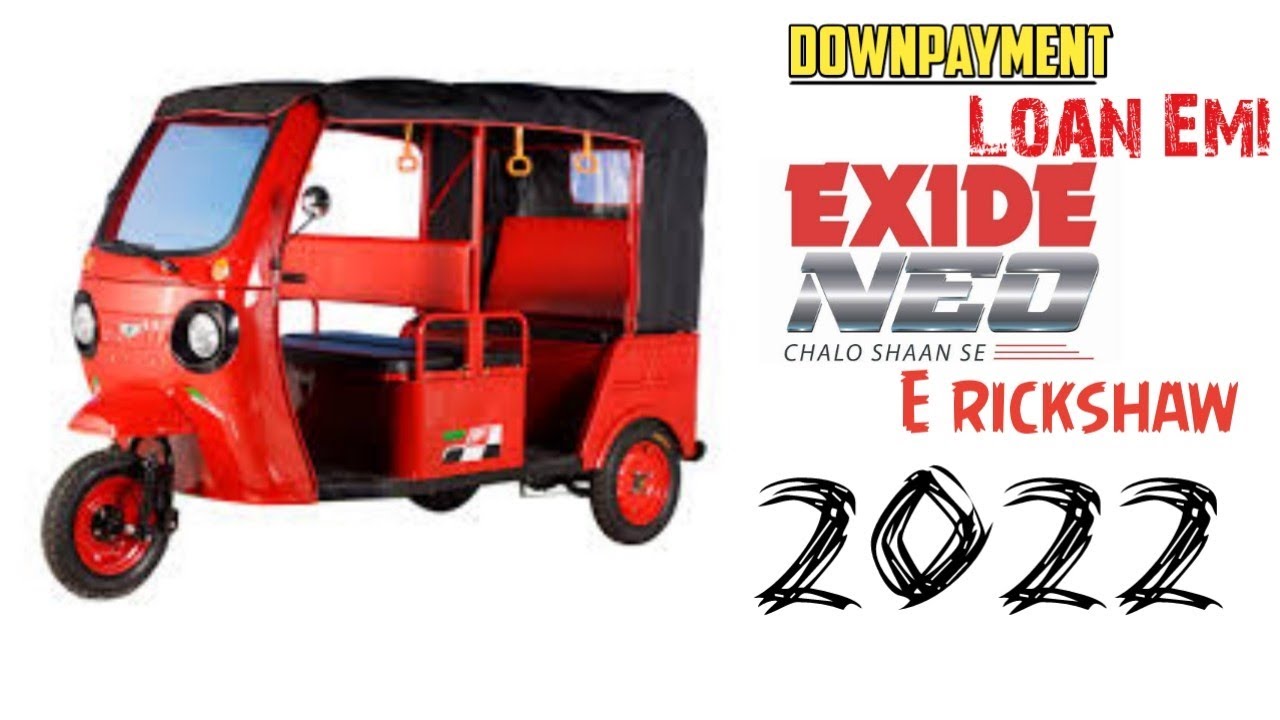 Exide Neo E Rickshaw 2022 | 2022 Rivew Exide neo | loan,emi ...