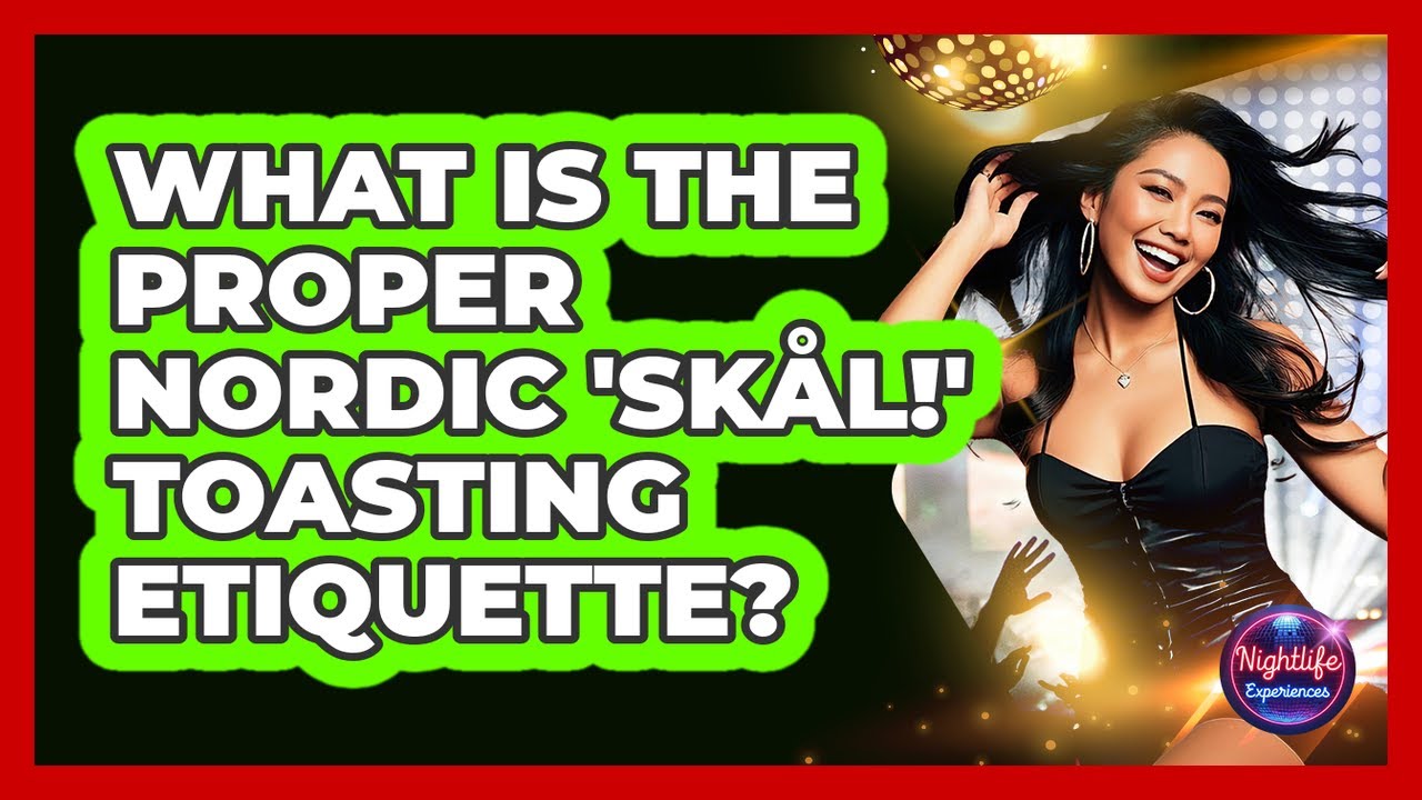 What Is The Proper Nordic 'Skål!' Toasting Etiquette? - YouTube