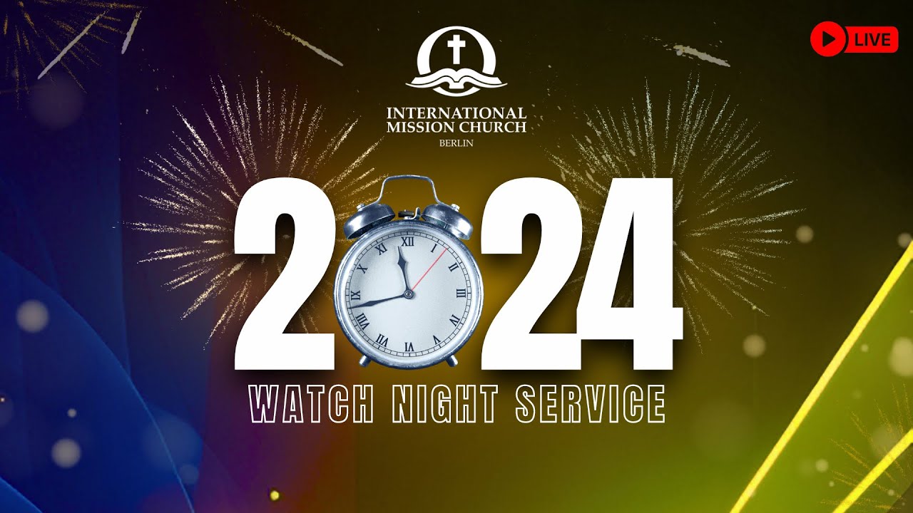 Watch Night Service 2024 || International Mission Church Berlin - YouTube